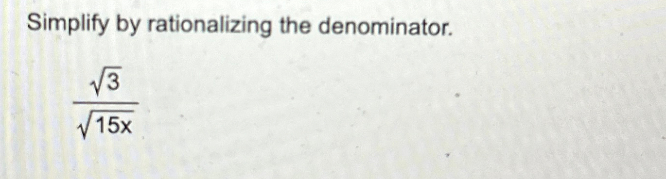 Solved Simplify by rationalizing the denominator.3215x2 | Chegg.com