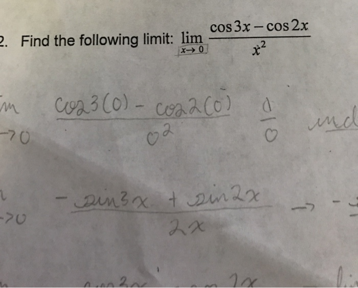 Solved cos 3x - cos 2x 2. Find the following limit: lim X→ o | Chegg.com