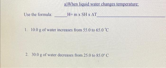 Solved a)When liquid water changes temperature: Use the | Chegg.com