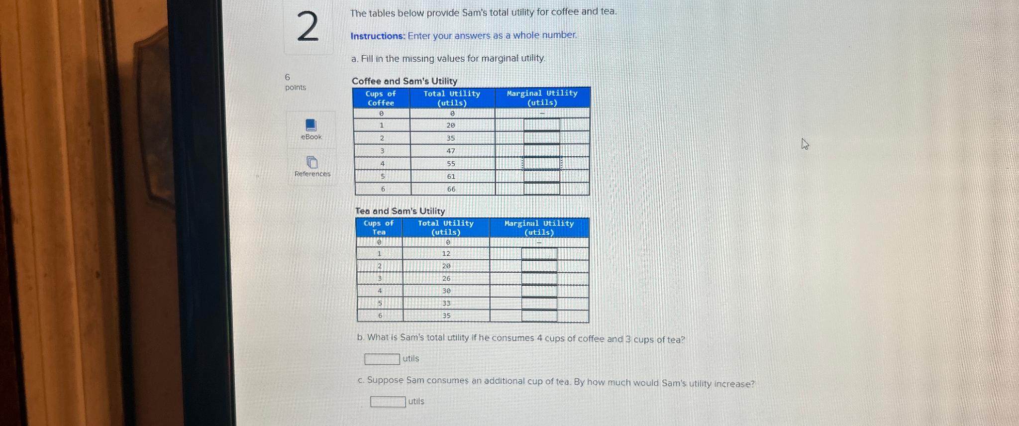 Solved 2The tables below provide Sam's total utility for | Chegg.com