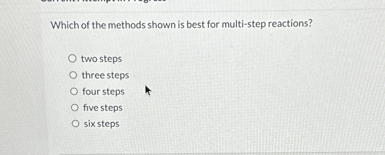 Solved Which of the methods shown is best for multi-step | Chegg.com