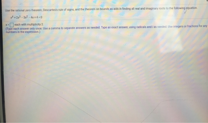 Solved Use the rational zero theorem, Descartes's rule of | Chegg.com