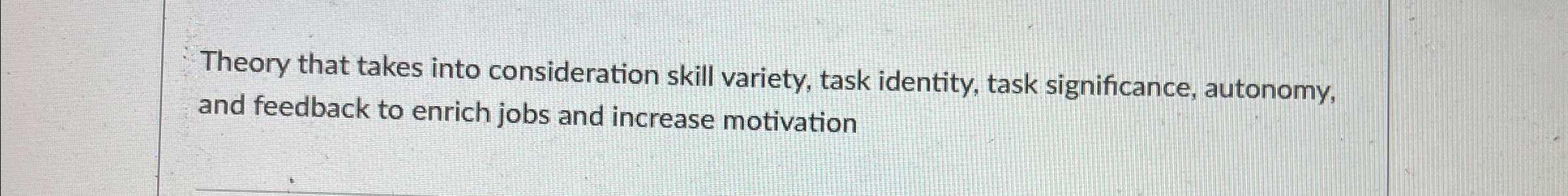 Solved Theory that takes into consideration skill variety, | Chegg.com