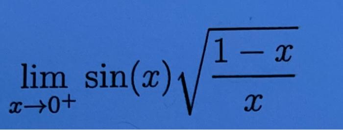Solved 1 - X lim sin(x) х -0+ х | Chegg.com