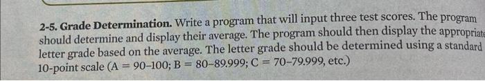 Solved 2-5. Grade Determination. Write a program that will | Chegg.com