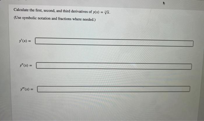 Solved Calculate the first, second, and third derivatives of | Chegg.com