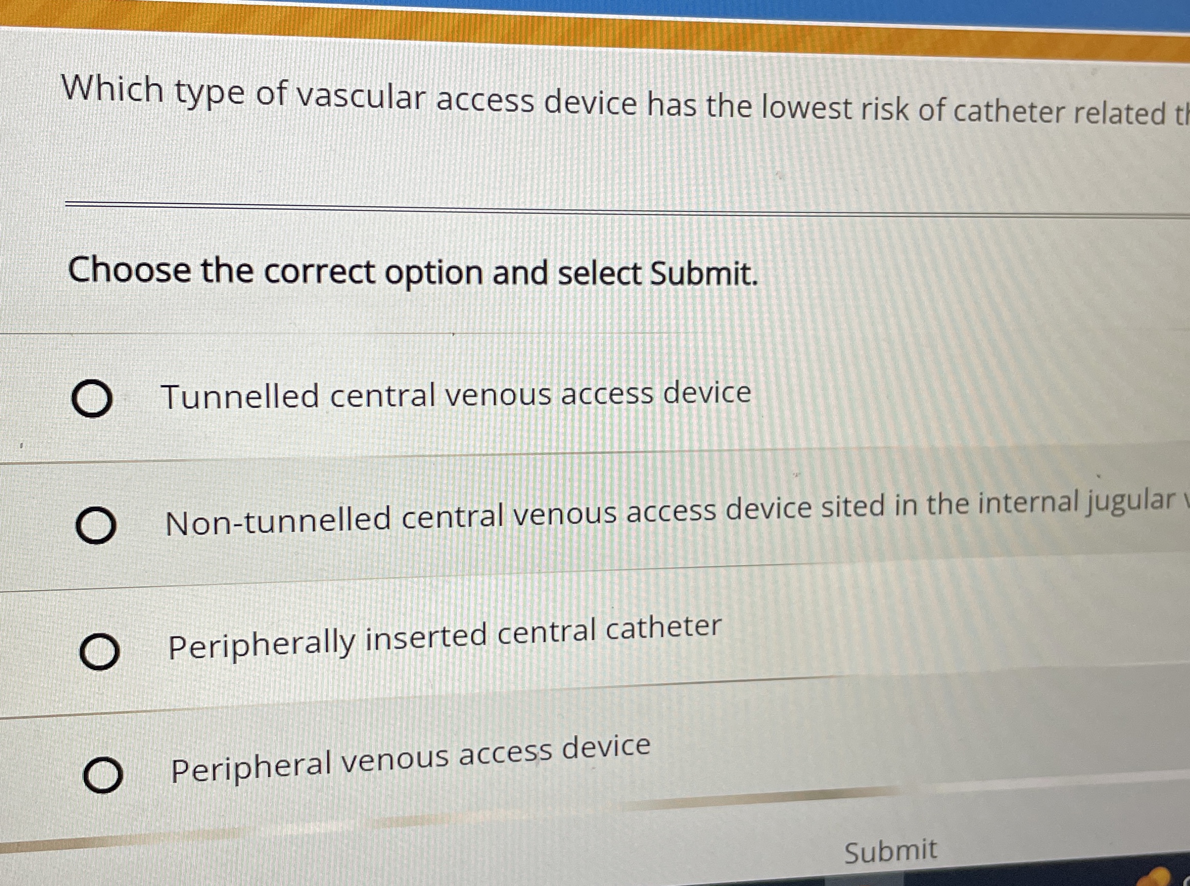 Solved Which type of vascular access device has the lowest | Chegg.com