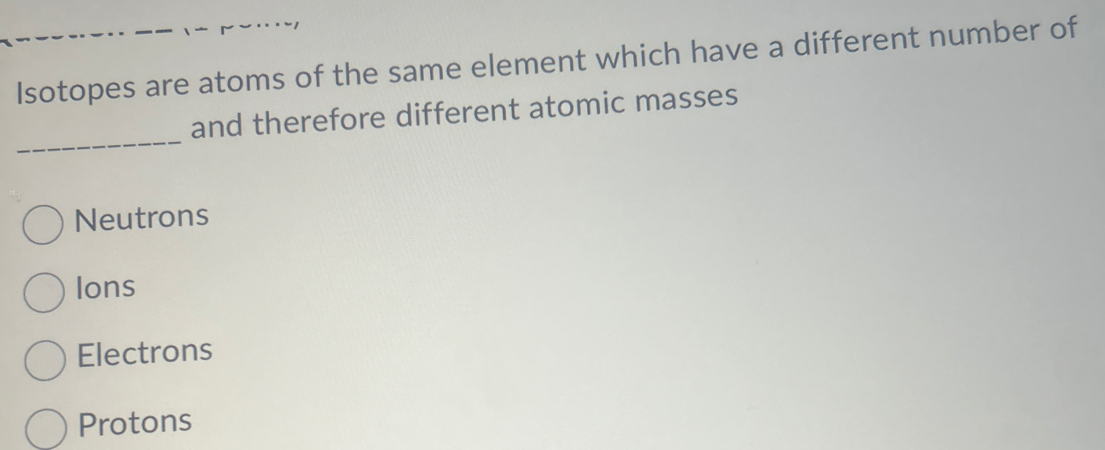 Solved Isotopes are atoms of the same element which have a | Chegg.com