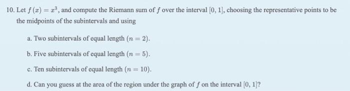 Solved 10. Let f(x)=x3, and compute the Riemann sum of f | Chegg.com