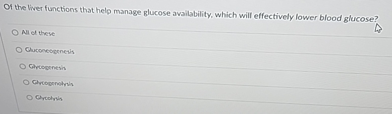 Solved Of the liver functions that help manage glucose | Chegg.com