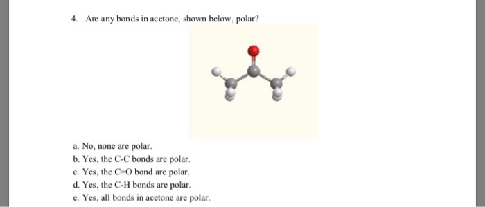 Solved 4. Are any bonds in acetone, shown below, polar? a. | Chegg.com