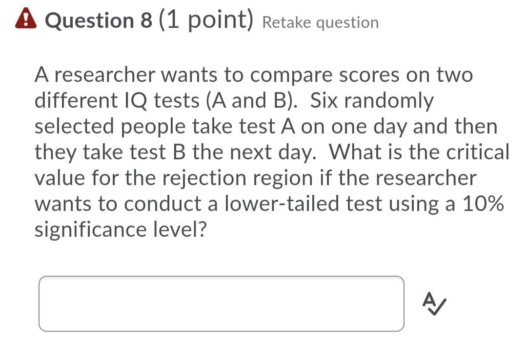 Solved A Question 8 (1 point) Retake question A researcher | Chegg.com
