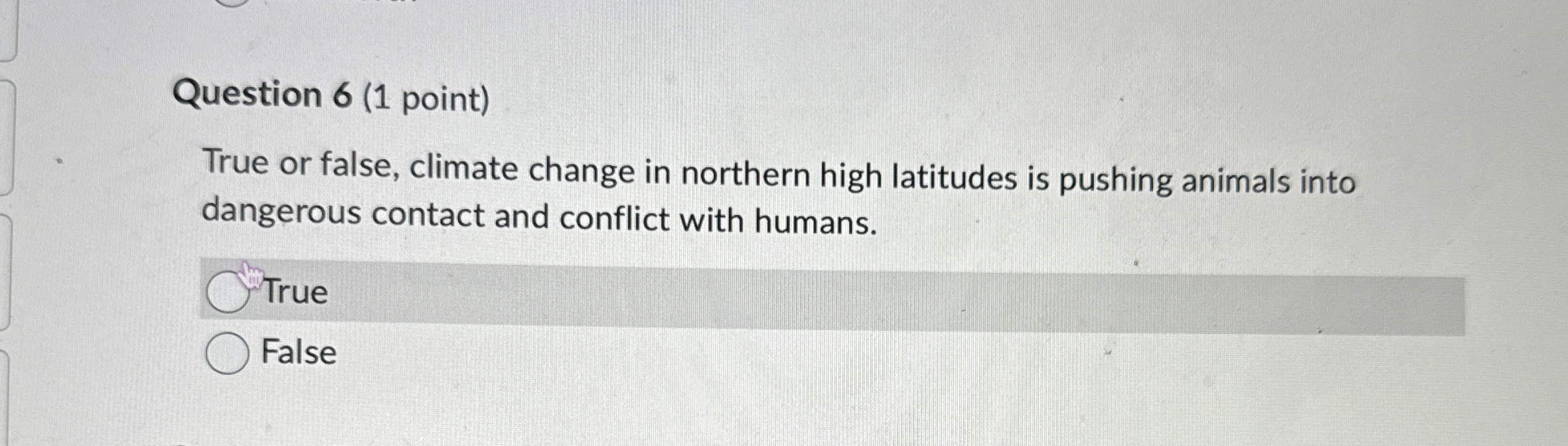 Solved Question 6 (1 ﻿point)True or false, climate change in | Chegg.com