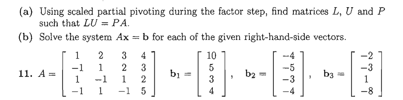 Solved (a) ﻿Using scaled partial pivoting during the factor | Chegg.com