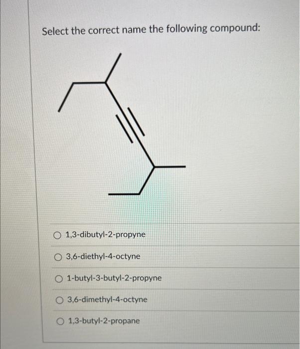 Solved Select the correct name the following compound: | Chegg.com