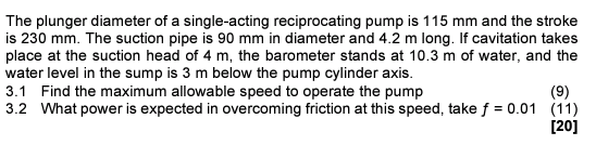 Solved The plunger diameter of a single-acting reciprocating | Chegg.com