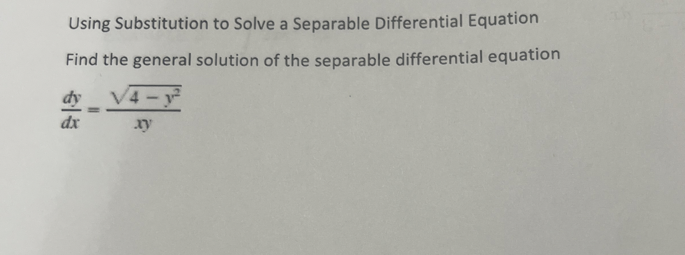 Solved Using Substitution To Solve A Separable Differential