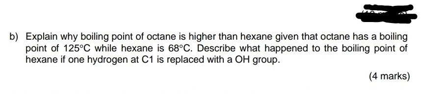 Solved b) Explain why boiling point of octane is higher than | Chegg.com