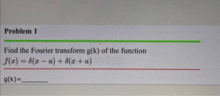 Solved Find the Fourier transform g(k) of the function | Chegg.com