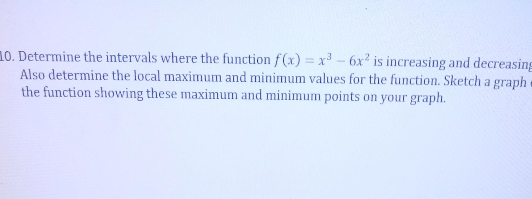 Solved 0. Determine the intervals where the function | Chegg.com