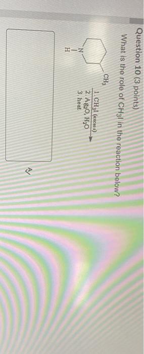 Solved Question 10 (3 points) What is the role of CH3l in | Chegg.com
