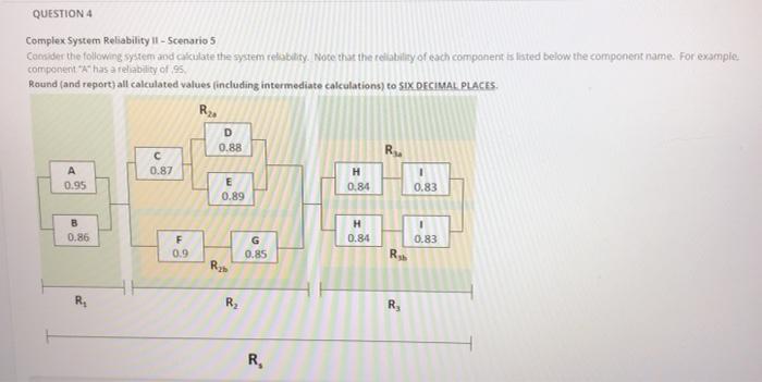 Solved QUESTION 4 Complex System Reliability II - Scenario 5 | Chegg.com