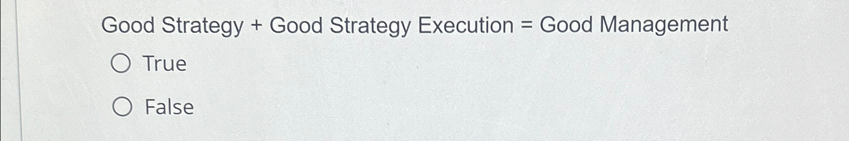 Solved Good Strategy + ﻿Good Strategy Execution = ﻿Good | Chegg.com