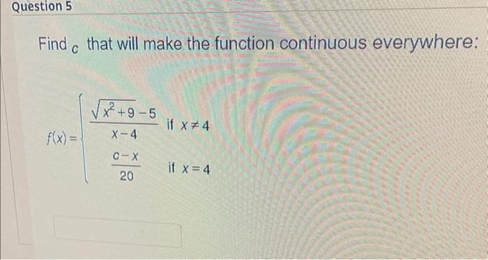 Solved Find c that will make the function continuous | Chegg.com