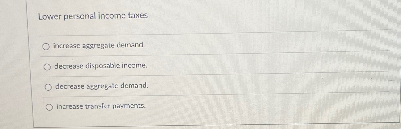 Solved Lower personal income taxesincrease aggregate | Chegg.com