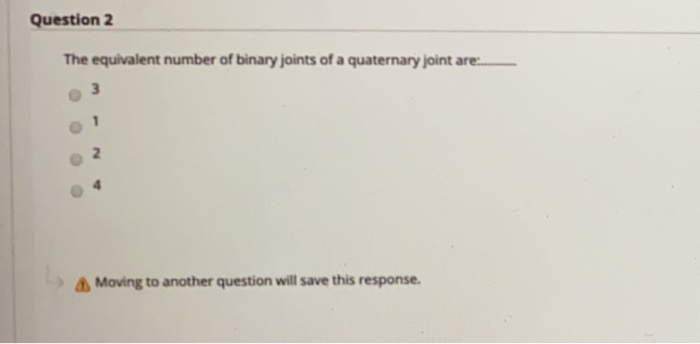 Solved Question 2 The equivalent number of binary joints of | Chegg.com