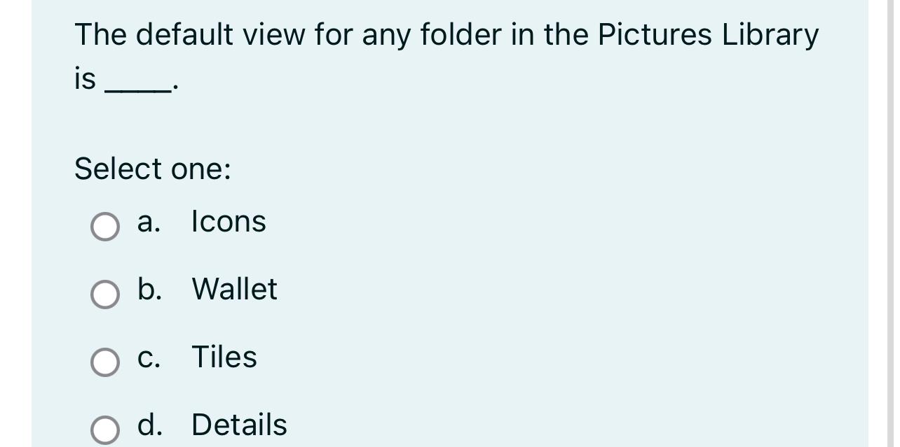 Solved The default view for any folder in the Pictures | Chegg.com