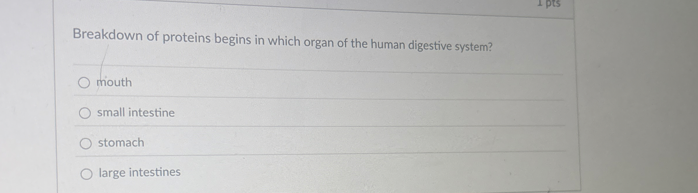 Breakdown of proteins begins in which organ of the | Chegg.com