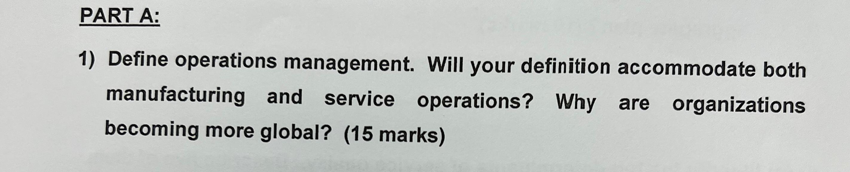 Solved PART A:Define operations management. Will your | Chegg.com