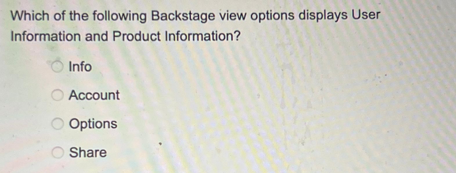 Solved Which of the following Backstage view options | Chegg.com