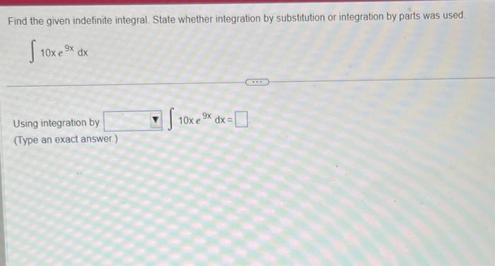 Solved Find the given indefinite integral. State whether | Chegg.com