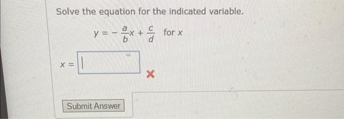 Solved Solve the equation for the indicated variable. | Chegg.com