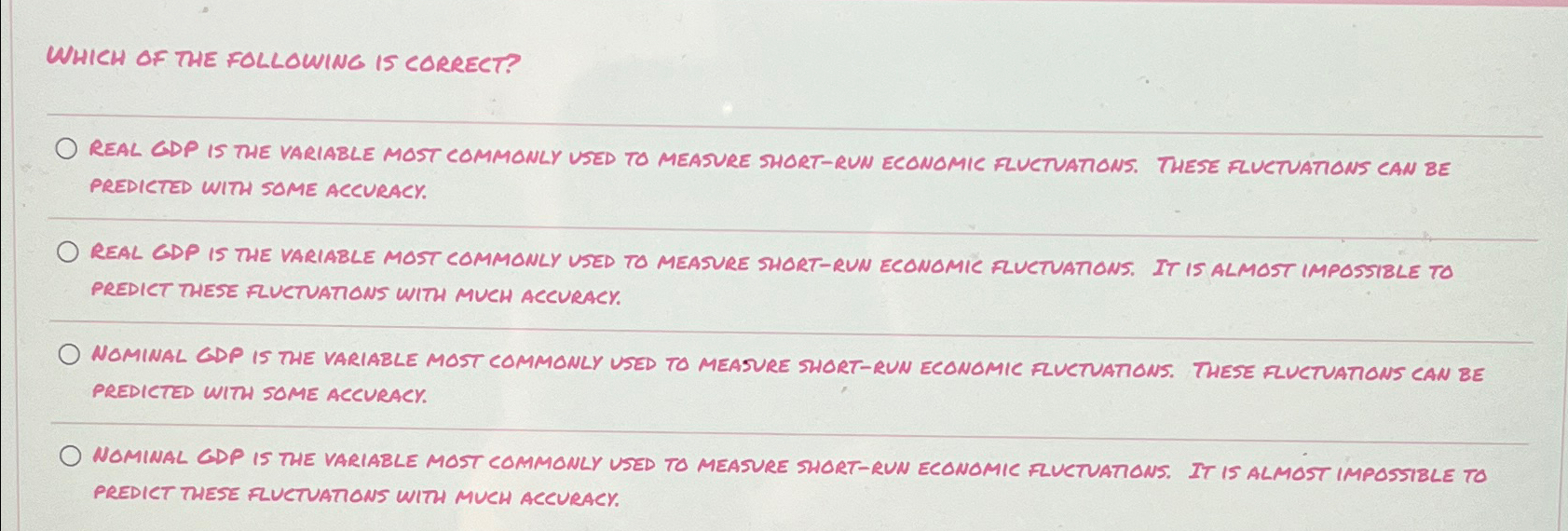 Solved WHICH OF THE FOLLOWING IS CORRECT?REAL CDP IS THE | Chegg.com