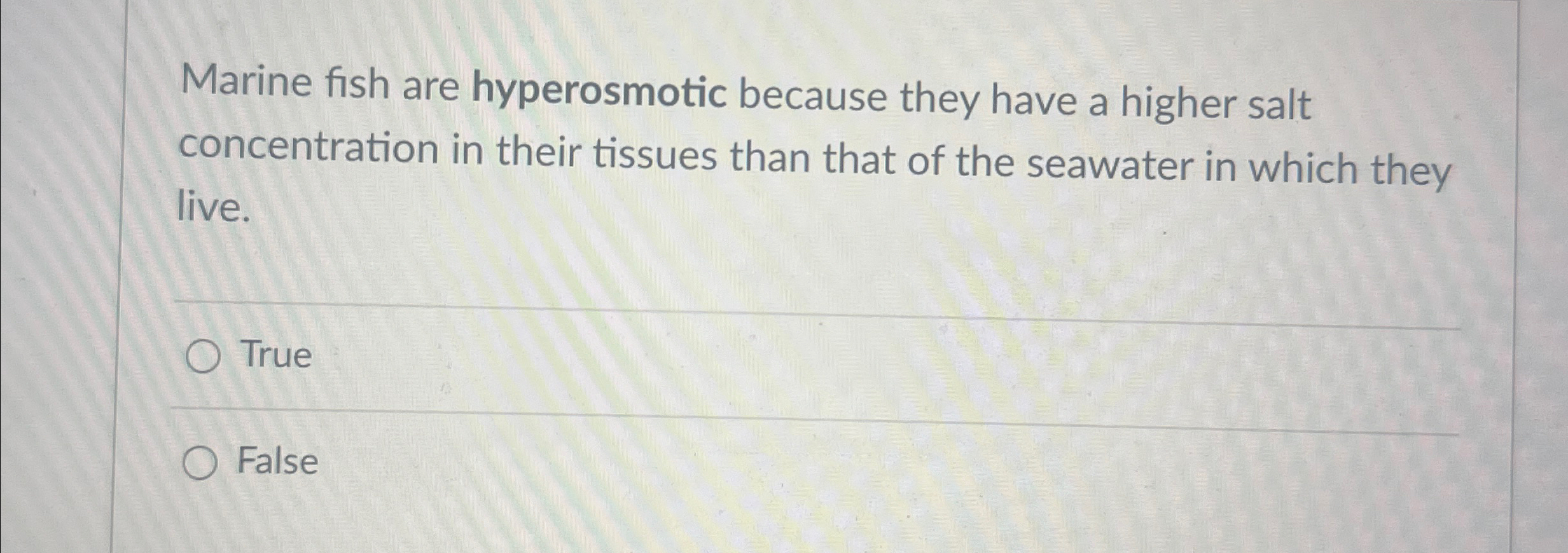 Solved Marine fish are hyperosmotic because they have a | Chegg.com