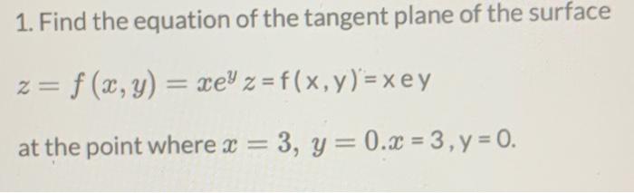 Solved Find the equation of the tangent plane of the surface | Chegg.com