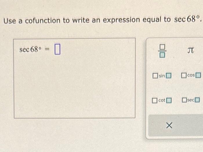 Solved Use a cofunction to write an expression equal to | Chegg.com