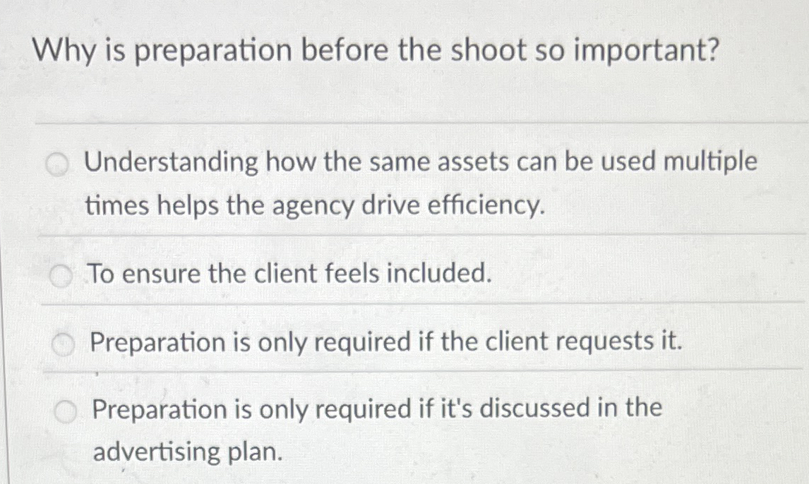 Solved rWhy is preparation before the shoot so | Chegg.com