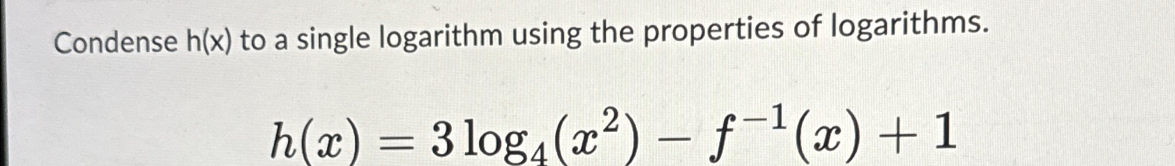 Solved Condense h(x) ﻿to a single logarithm using the | Chegg.com