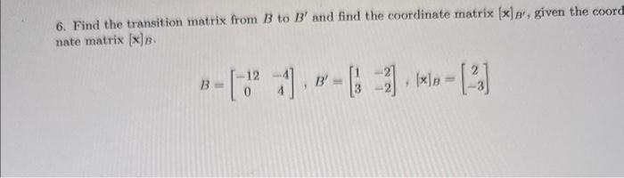 Solved 6. Find the transition matrix from B to B′ and find | Chegg.com
