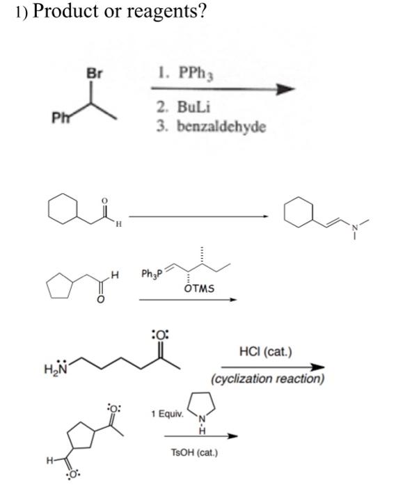 Solved 1) Product or reagents? Br 1. PPh3 PHY 2. Buli 3. | Chegg.com