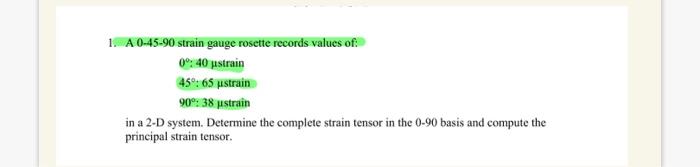 Solved 1. A 0-45-90 strain gauge rosette records values of: | Chegg.com