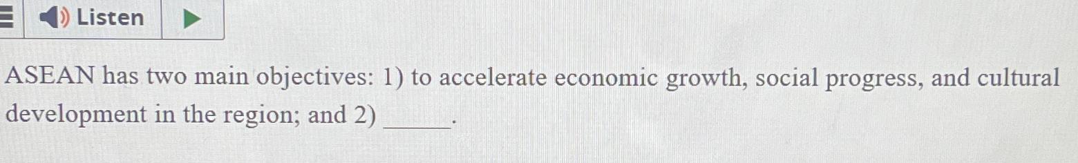 Solved ASEAN has two main objectives: 1) ﻿to accelerate | Chegg.com