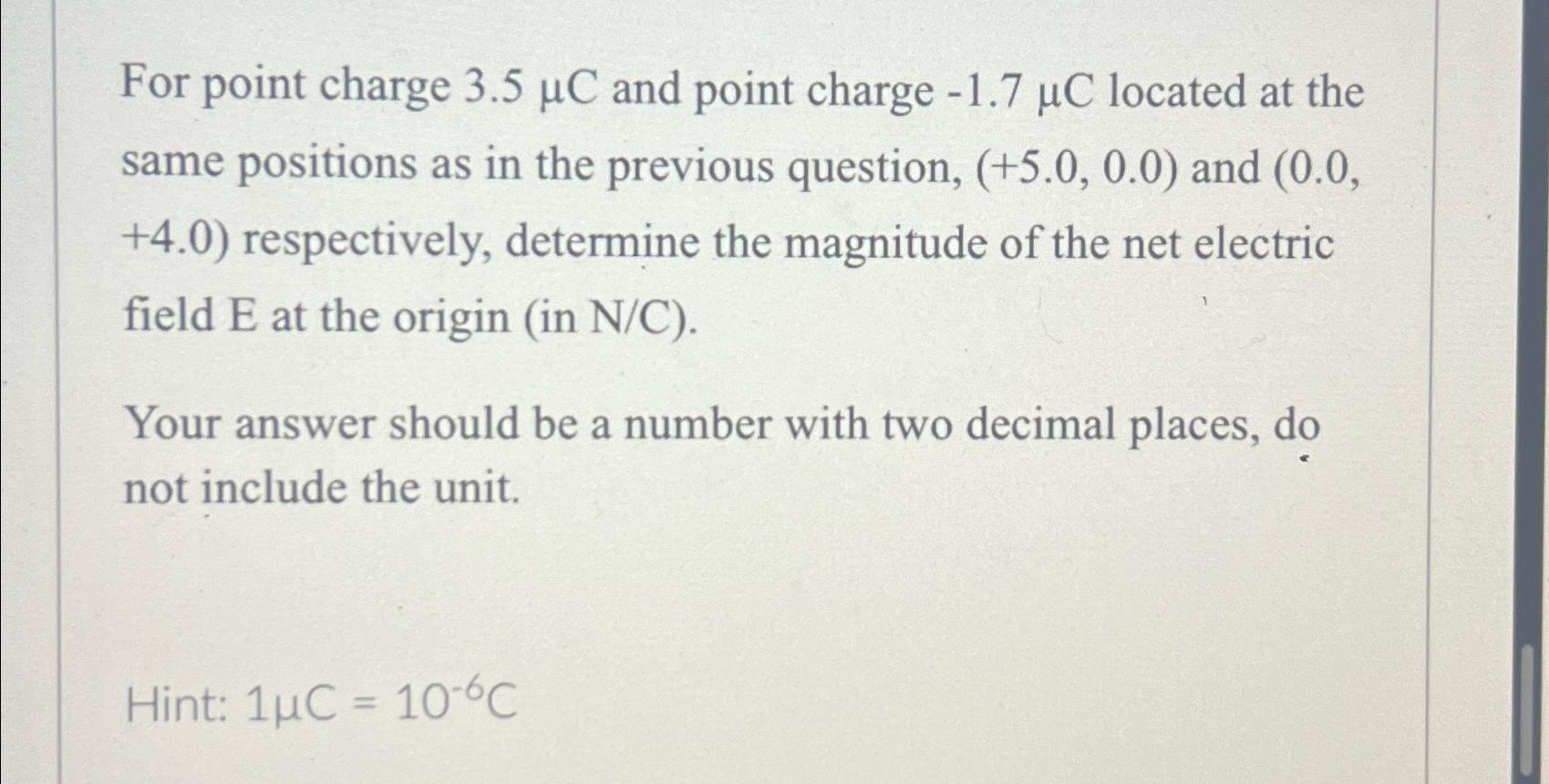 Solved For point charge 3.5μC ﻿and point charge -1.7μC | Chegg.com