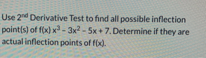 Solved Use 2nd Derivative Test to find all possible | Chegg.com