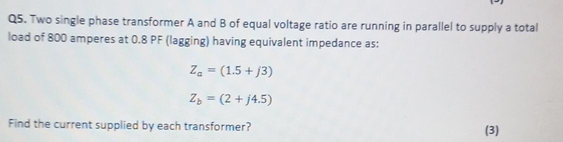 Solved Q5. Two single phase transformer A and B of equal | Chegg.com