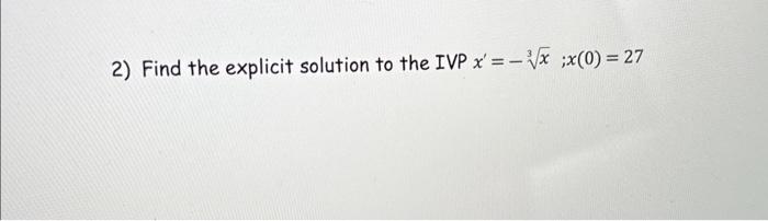 Solved 2) Find the explicit solution to the IVP | Chegg.com